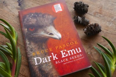 Good Book: Dark Emu - rethinking Indigenous Australian Agriculture